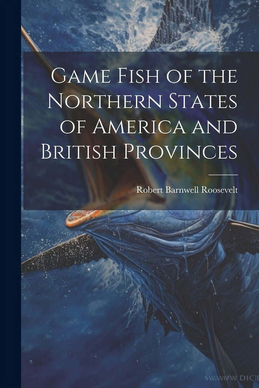 Game Fish of the Northern States of America and British Provinces ...