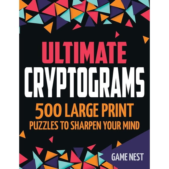 Game Nest: Ultimate Cryptograms, Book 1 (Large Print) (Paperback ...