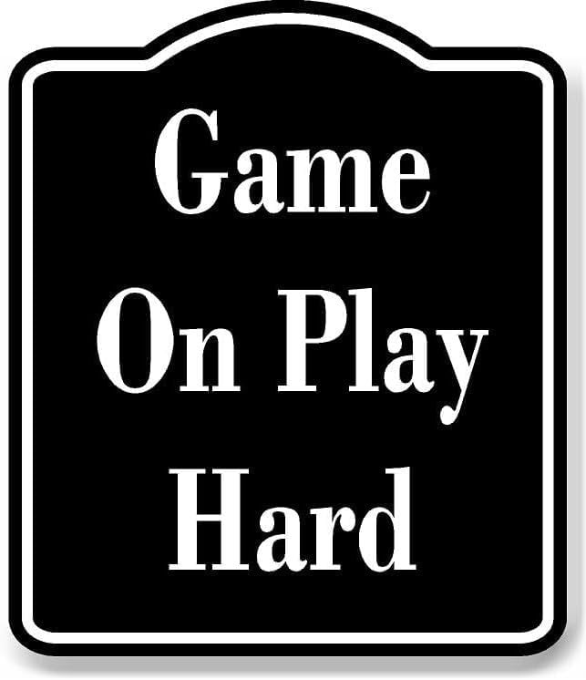 Game On Play Hard BLACK Aluminum Composite Sign 20''x24'' - Walmart.com