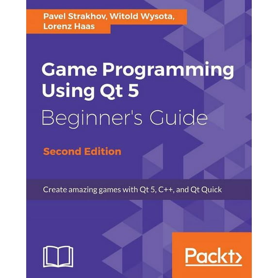 Game Programming Using Qt 5, Beginner's Guide - Second Edition: Create ...