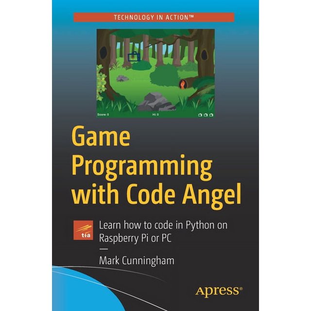 Game Programming with Code Angel: Learn How to Code in Python on Raspberry Pi or PC (Paperback ...