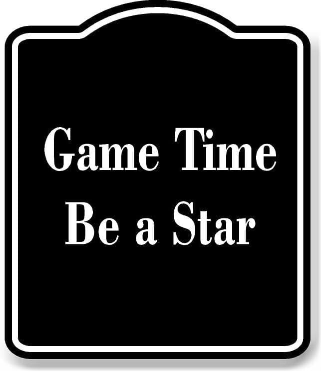 Game Time Be a Star BLACK Aluminum Composite Sign 15''x18'' - Walmart.com