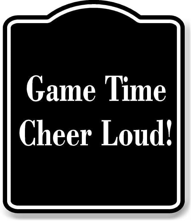 Game Time Cheer Loud BLACK Aluminum Composite Sign 15''x18'' - Walmart.com