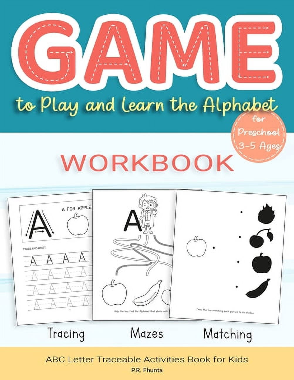 Game to Play and Learn the Alphabet for Preschool 3-5 Ages Workbook ...