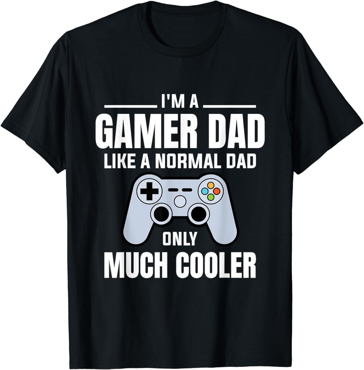 Gamer Dad Like A Normal Dad - Video Game Father T-Shirt - Walmart.com