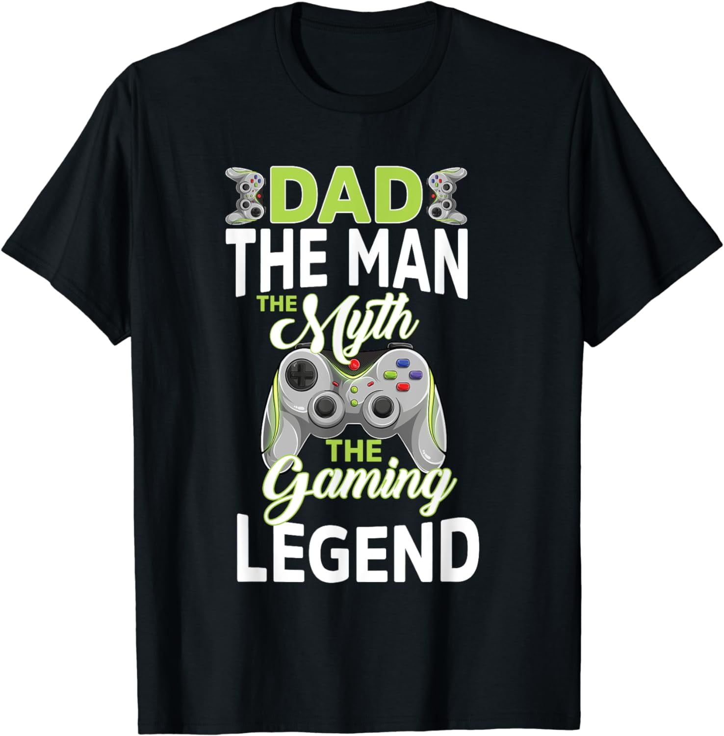 Gamer Dad The Man The Myth Gaming Legend father's day men T-Shirt ...