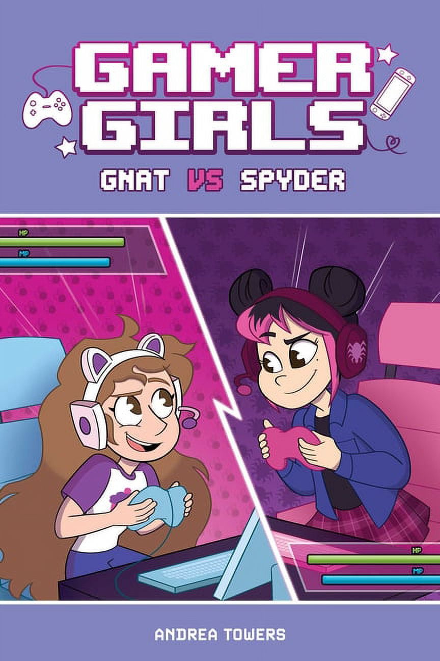 Gamer Girls Gamer Girls: Gnat vs. Spyder: Volume 1, (Hardcover ...