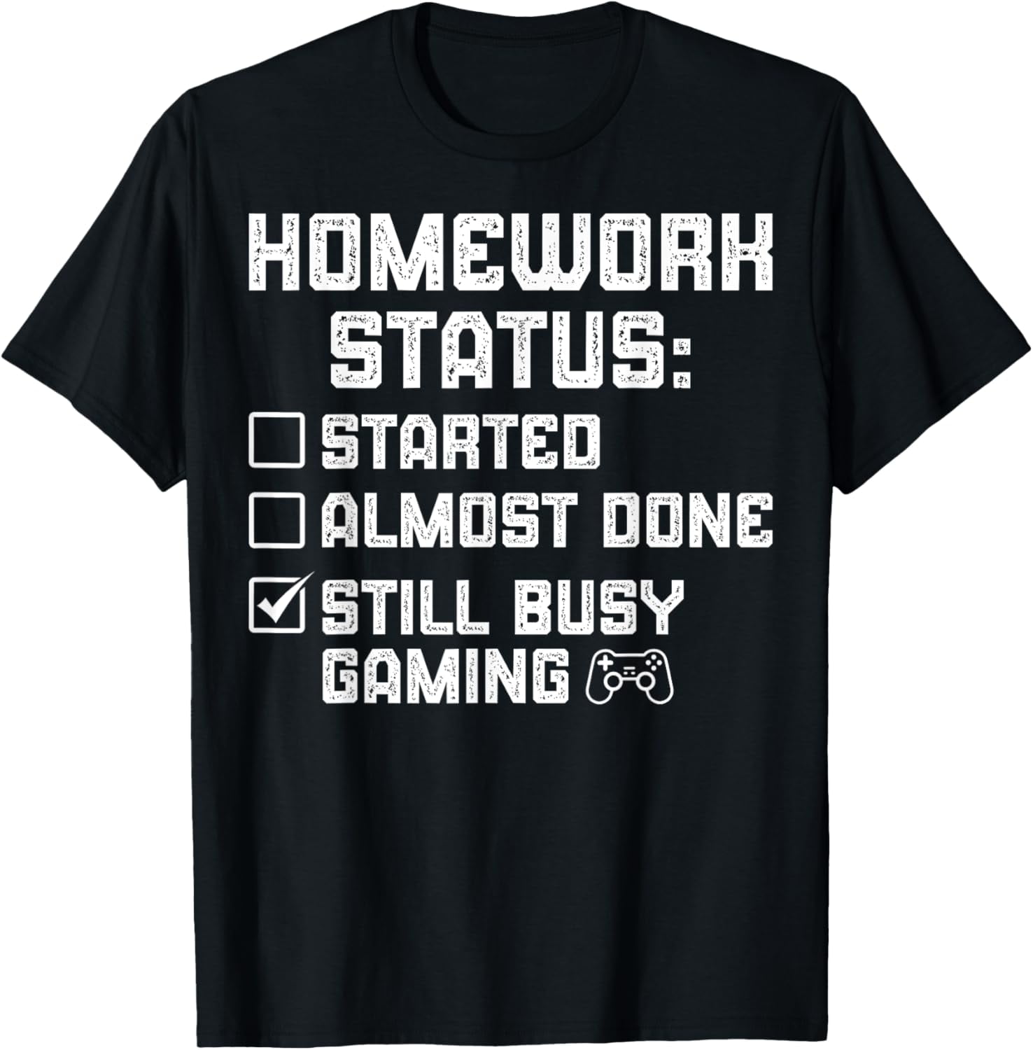 Gamer Homework Status: - Checklist Still Busy Gaming T-Shirt - Walmart.com