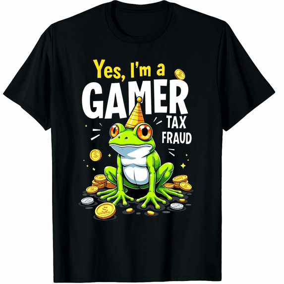 Gamer Meme Funny Tax Fraud Viral Internet Humor Sarcastic Graphic Black ...