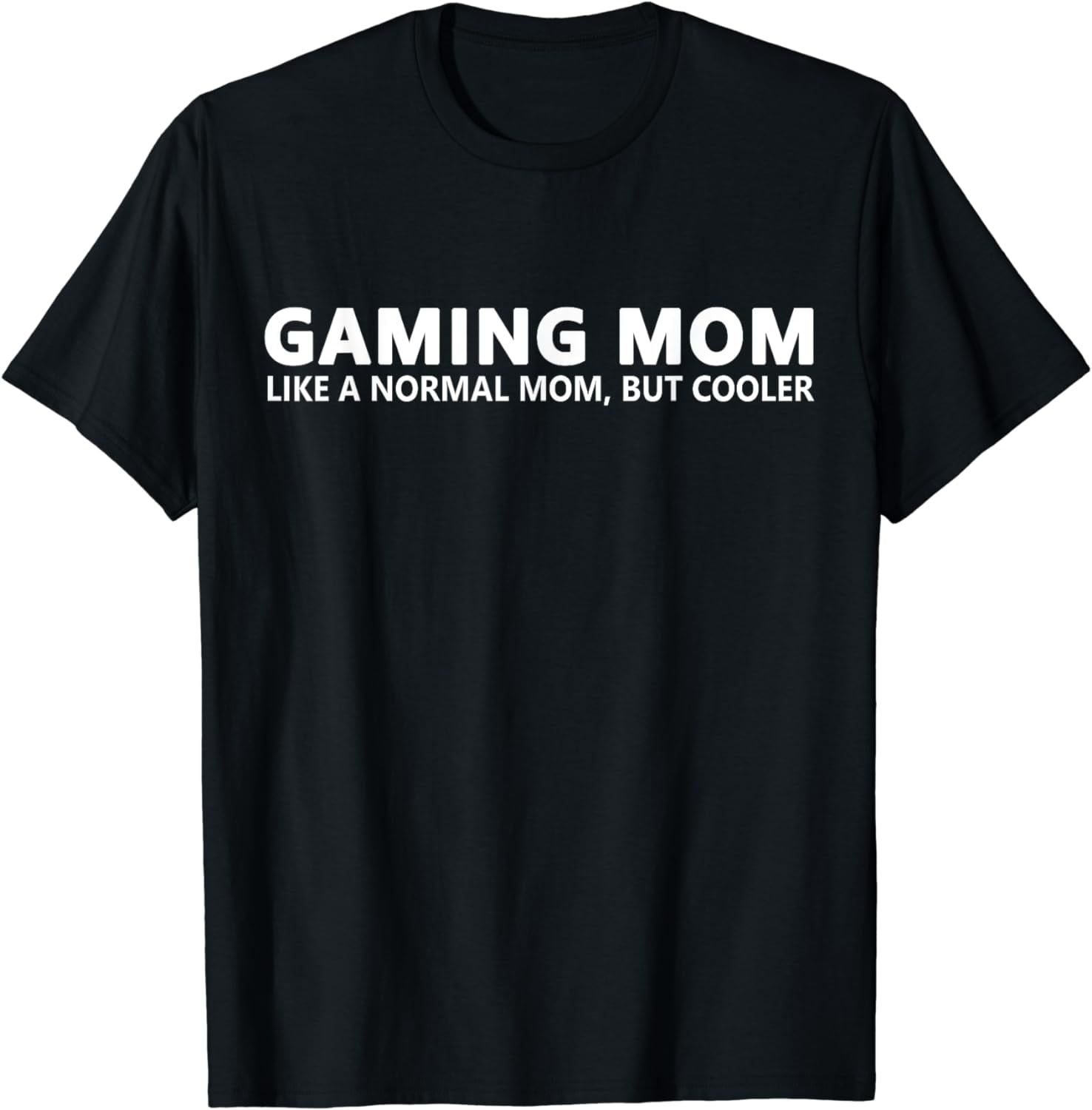 Gamer Mom Gaming Mom Like A Normal Mom Gaming T-Shirt - Walmart.com