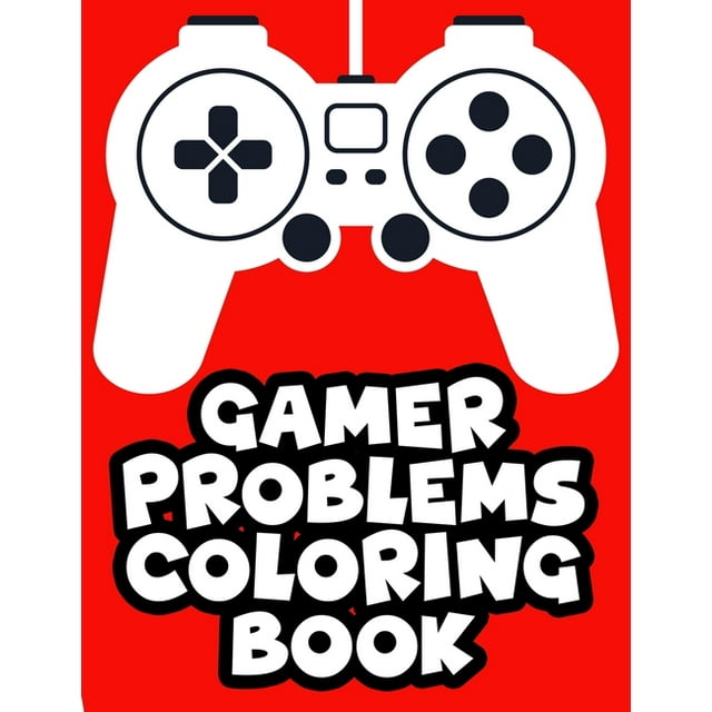 Gamer Problems Coloring Book: Gaming Designs With Beautiful And ...