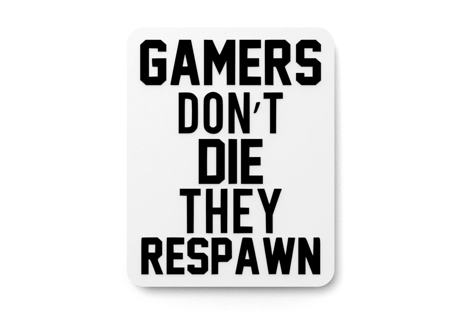 Gamers Don't Die They Respawn | Funny sign For Home or Office - Walmart.com