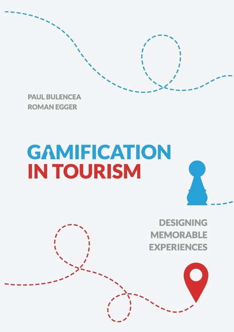 Gamification in Tourism: Designing Memorable Experiences, (Paperback ...