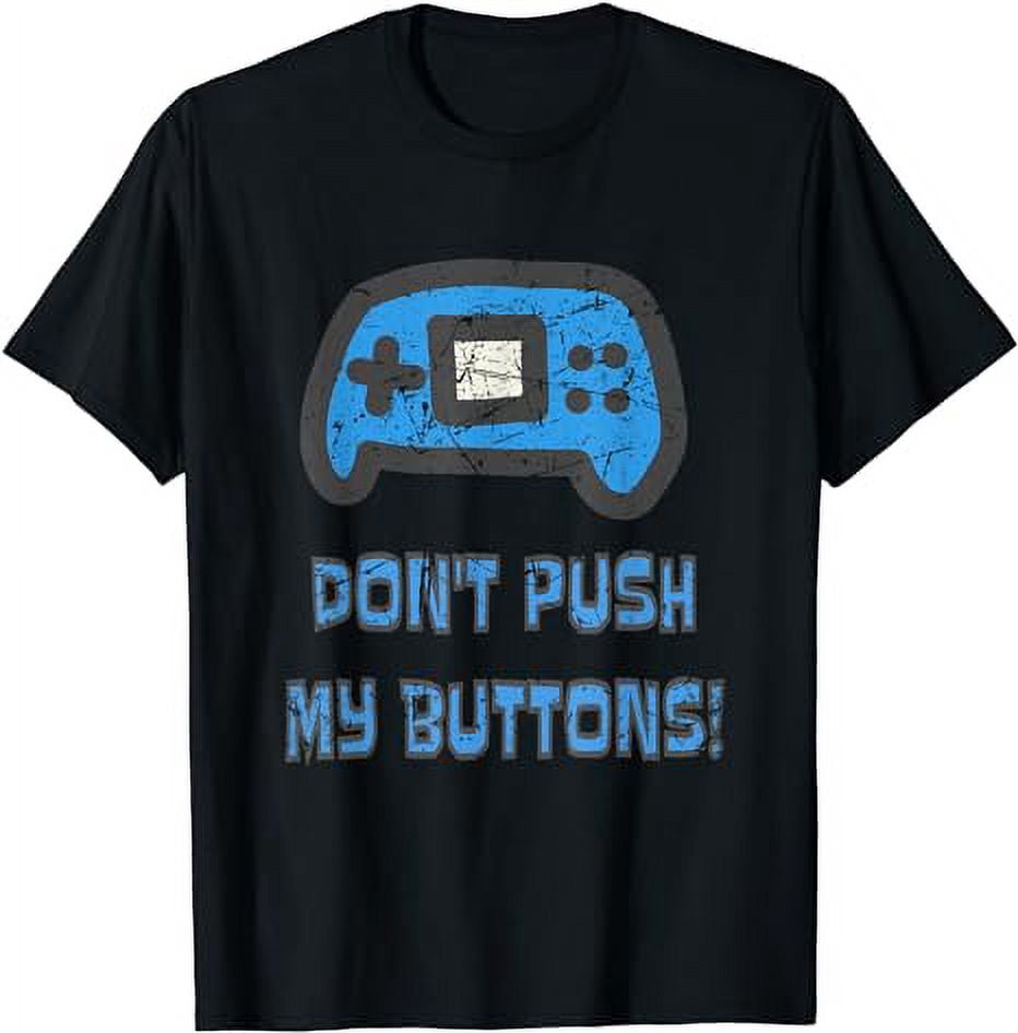 Gaming Console, Don't Push My Buttons, Funny Gaming shirt T-Shirt ...