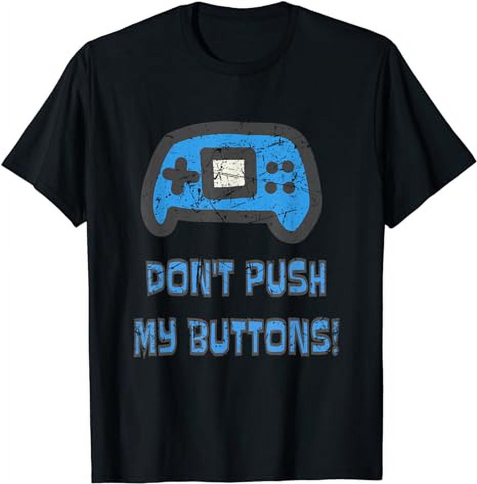 Gaming Console, Don't Push My Buttons, Funny Gaming shirt T-Shirt ...