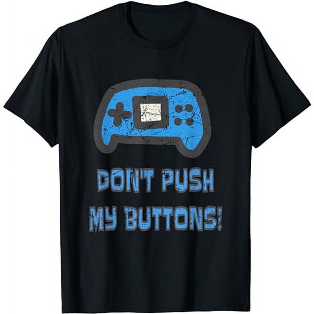 Gaming Console, Don't Push My Buttons, Funny Gaming shirt T-Shirt ...