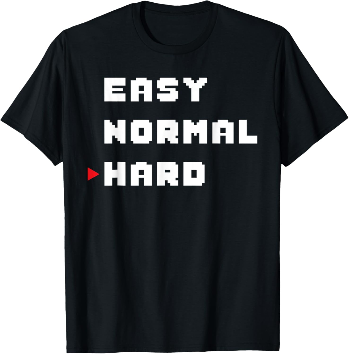 Gaming Difficulty Levels - Easy, Normal, Hard Mode for Gamer T-Shirt ...