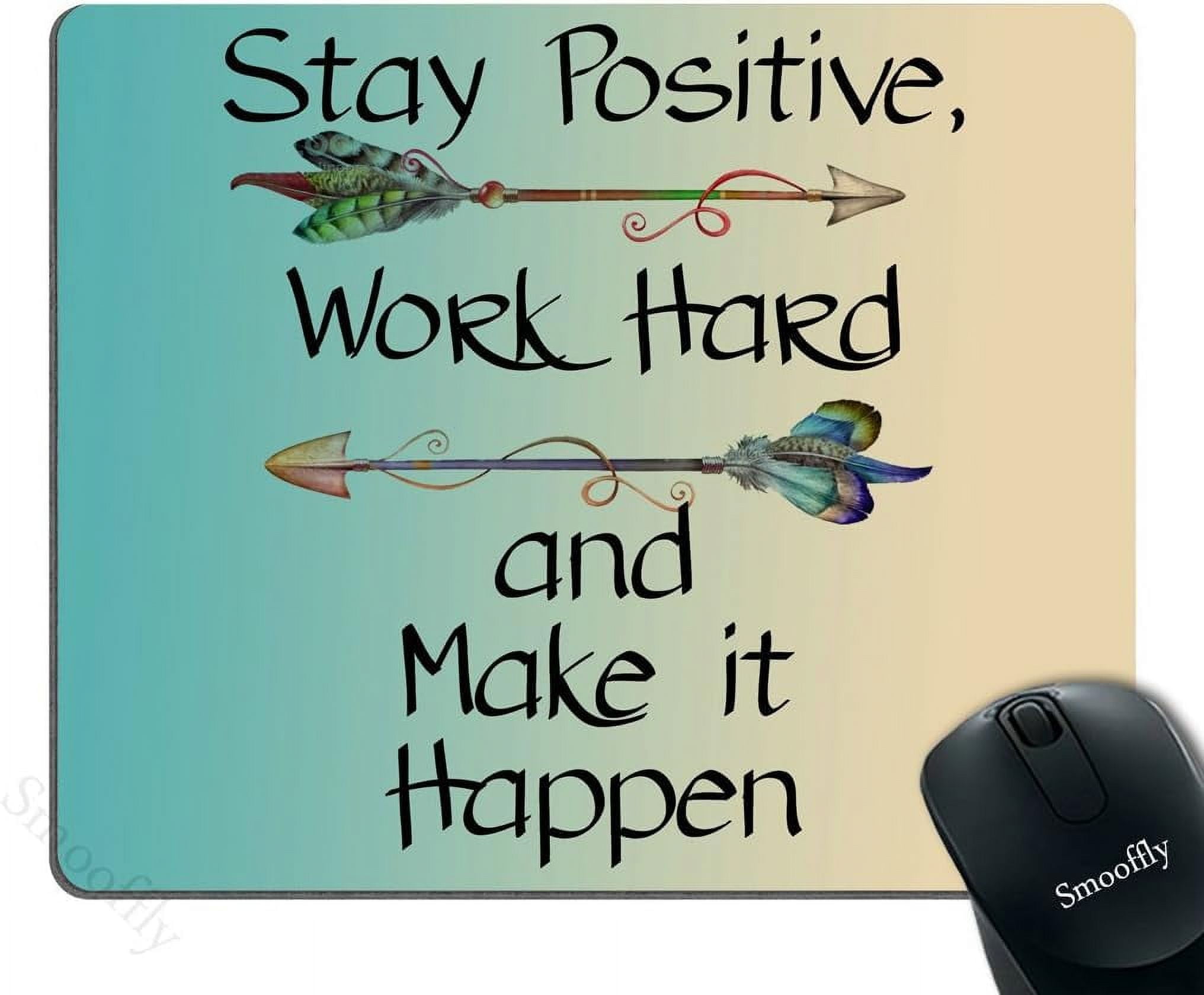 Gaming Mouse Pad Custom,Stay Positive Work Hard and Make It Happen ...
