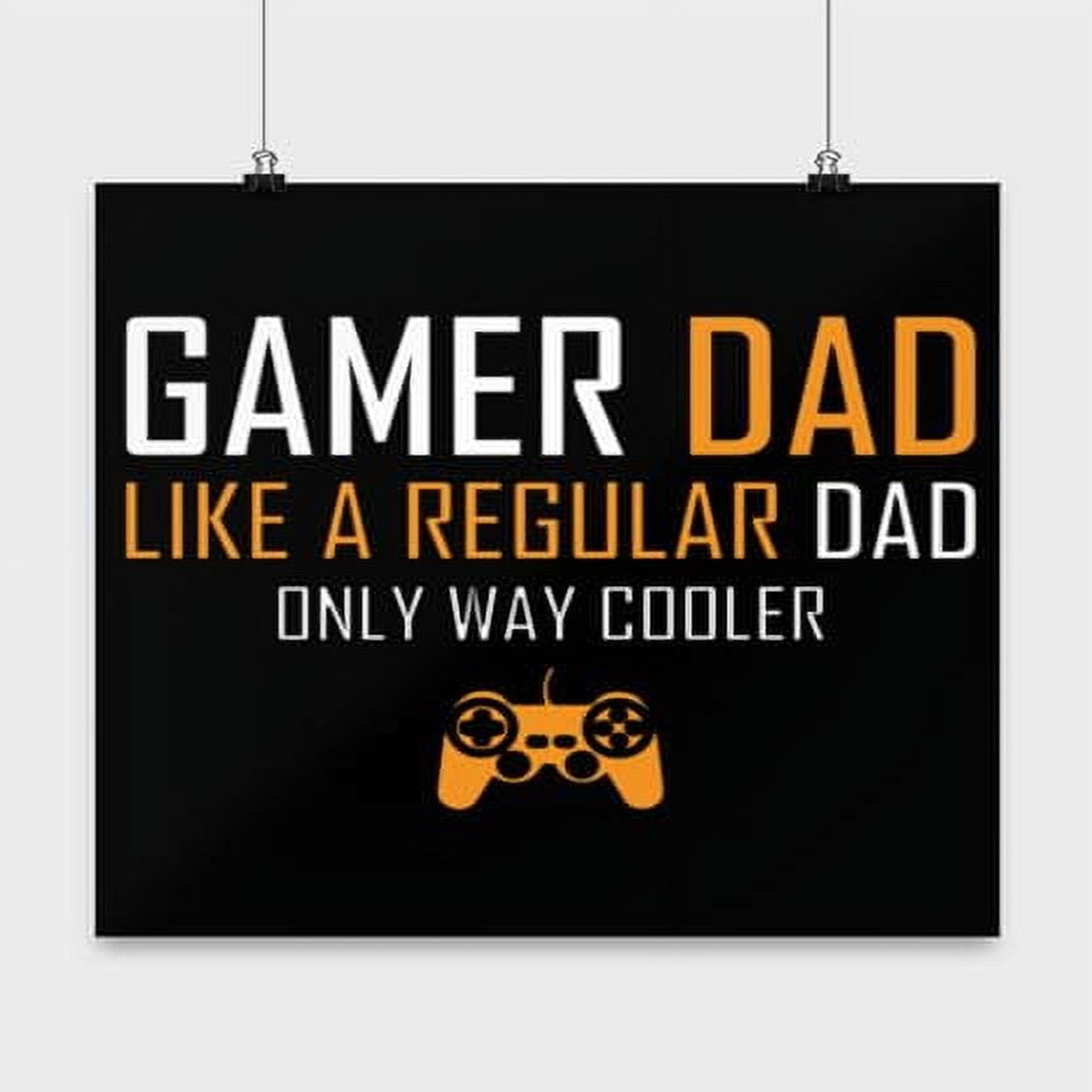 Cool Dad Gaming Poster - Father's Day Wall Art Gift - 13x13in Black ...