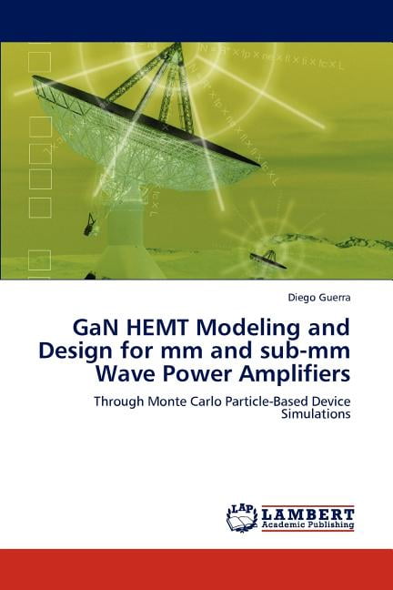 Gan Hemt Modeling and Design for MM and Sub-MM Wave Power Amplifiers ...