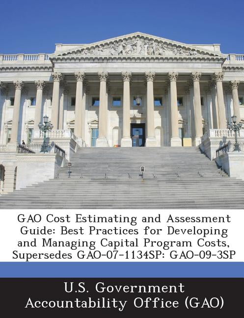 Gao Cost Estimating and Assessment Guide : Best Practices for ...