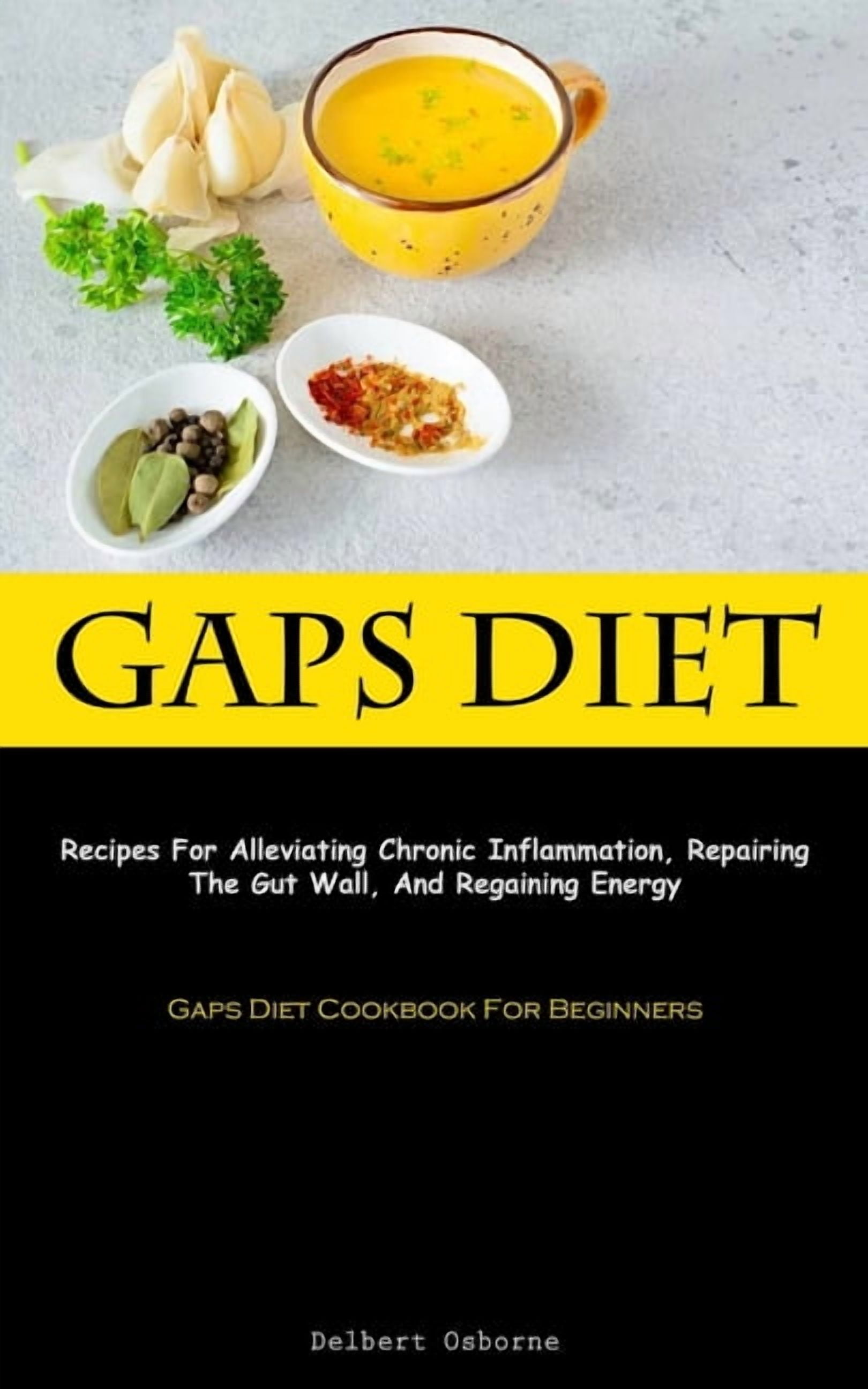 Gaps Diet: Recipes For Alleviating Chronic Inflammation, Repairing The ...