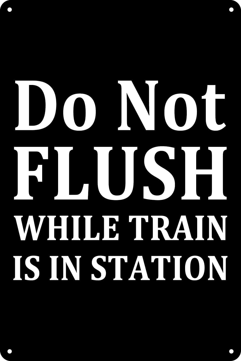 Garage Art Metal Signs,Do Not Flush While Train Is In Station Railroad ...
