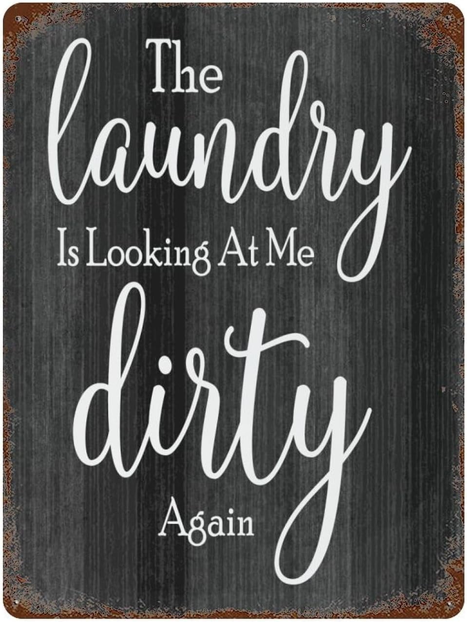 Garage Signs The Laundry Is Looking At Me Dirty Again Signs Metal Tin ...