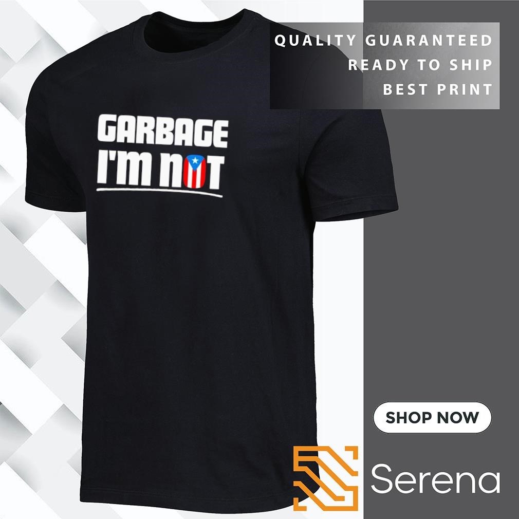 Garbage Im Not Puerto Rico Flag Boricua Shirt - Walmart.com