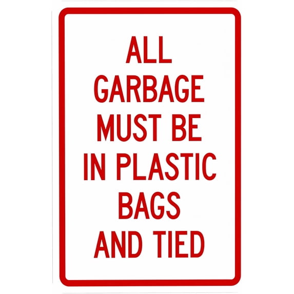All Garbage Must Be in Plastic Bags and Tied Warning Sign 12 x 8 Inches ...