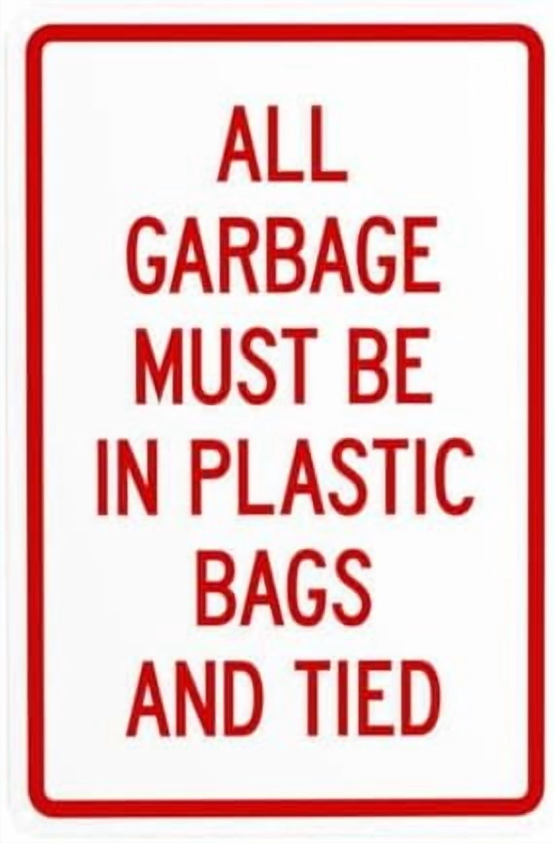 All Garbage Must Be In Plastic Bags And Tied Warning Sign, Security ...