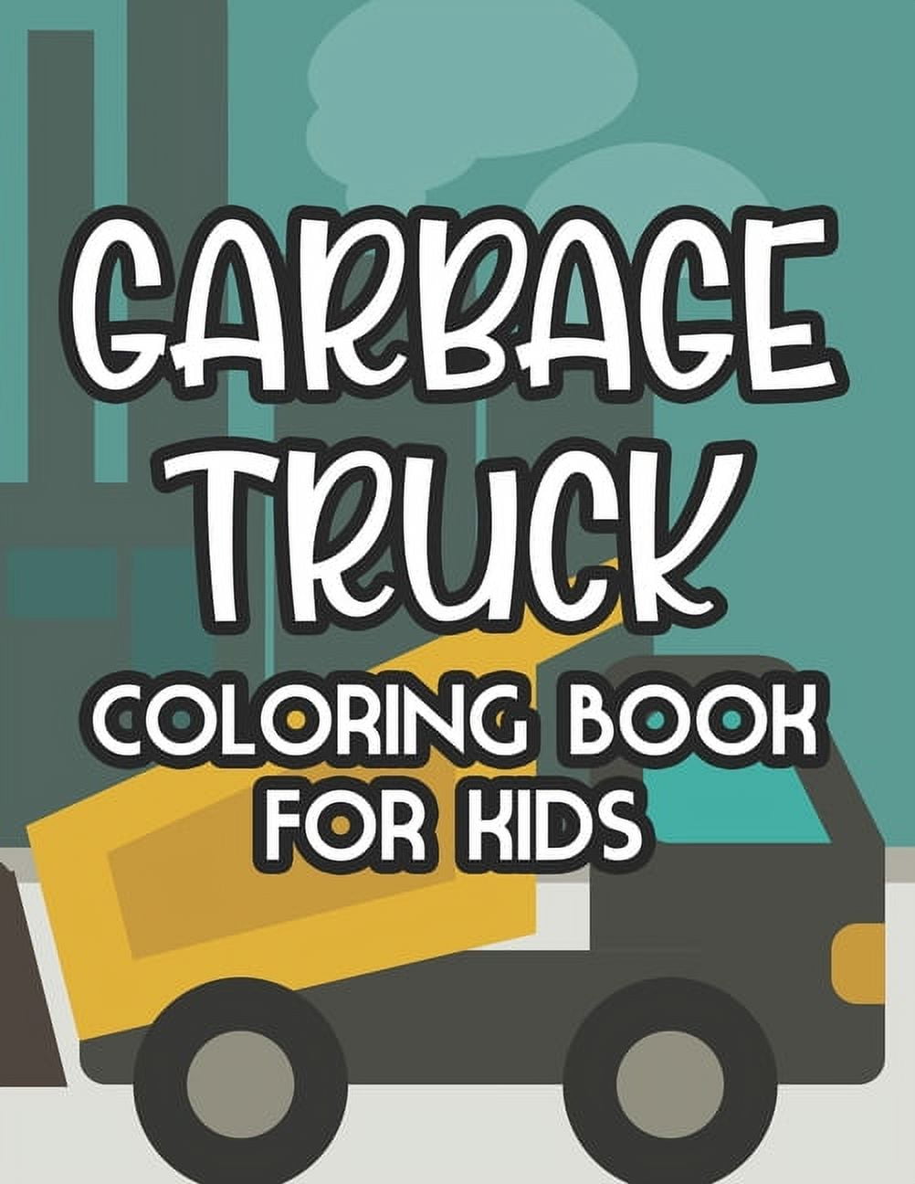 Garbage Truck Coloring Book For Kids: Coloring Pages With Illustrations ...
