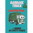 Garbage Truck Coloring Book : For Kids Who Love Trucks! Super Fun ...