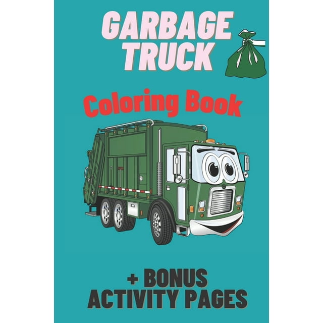 Garbage Truck Coloring Book : For Kids Who Love Trucks! Super Fun ...