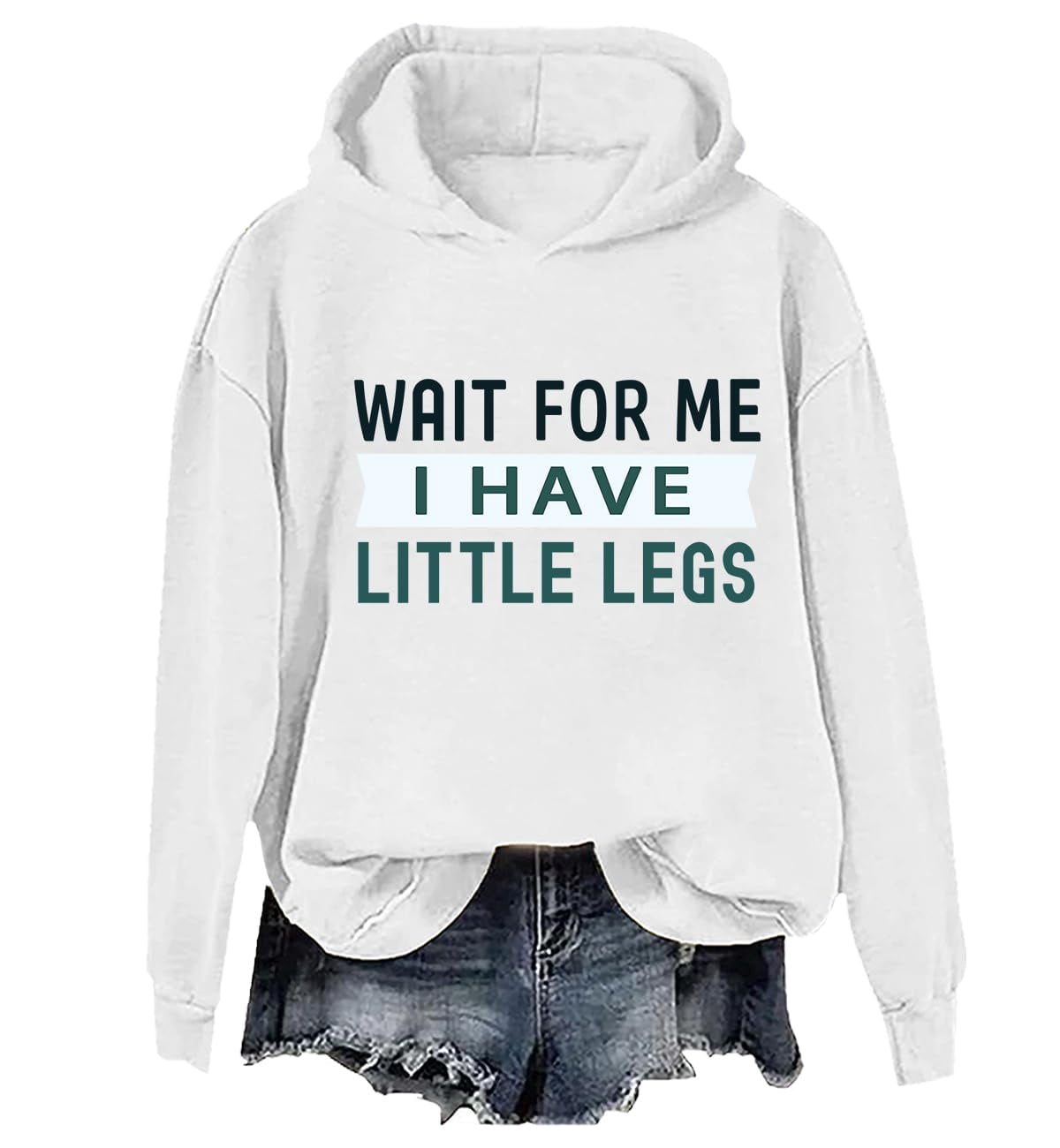 Garbings Wait For Me I Have Little Legs Hoodie & Sweatshirt Funny Short ...
