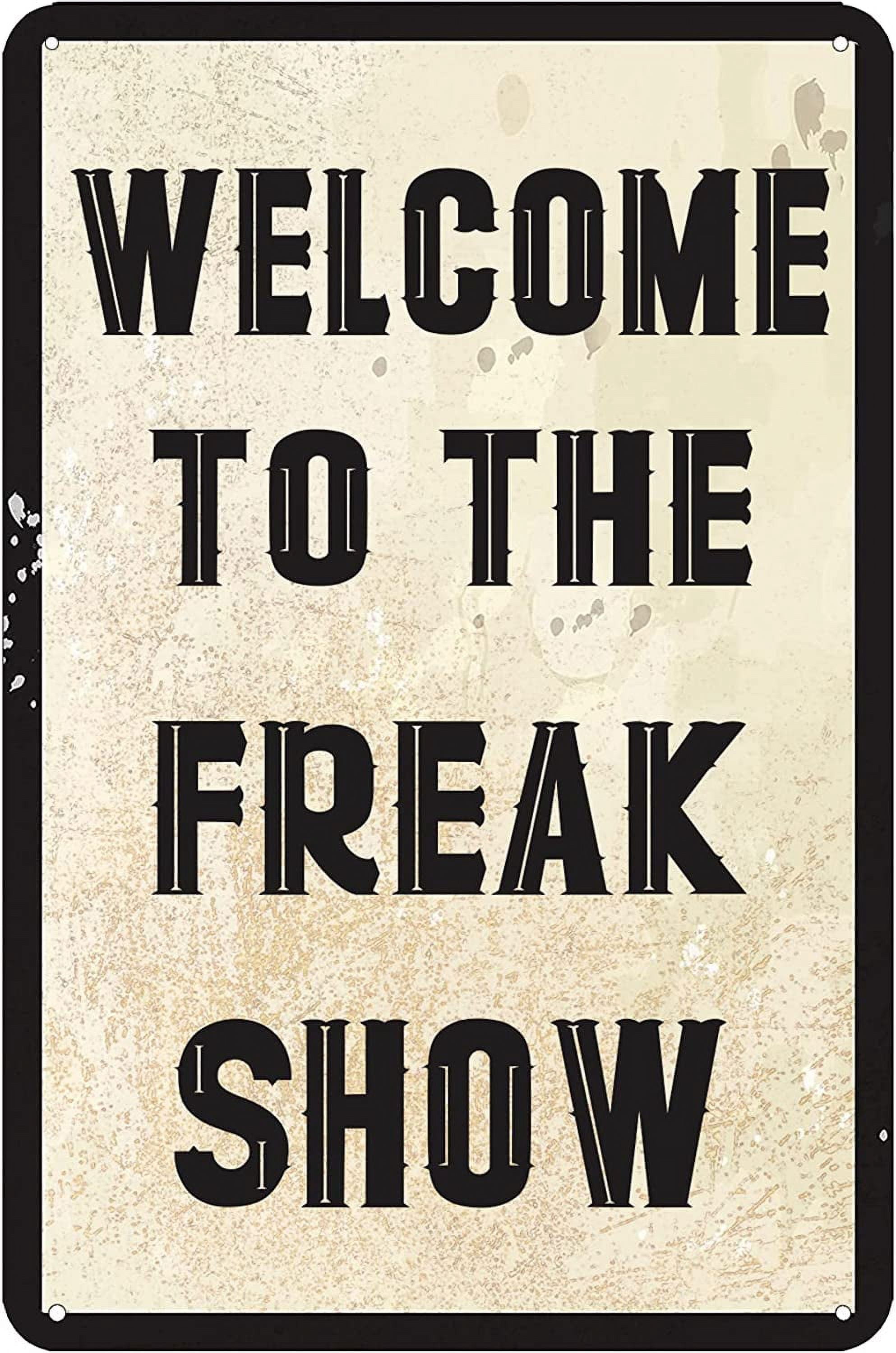Garden Decor Poster Welcome To The Freak Show Metal Signs Vintage ...