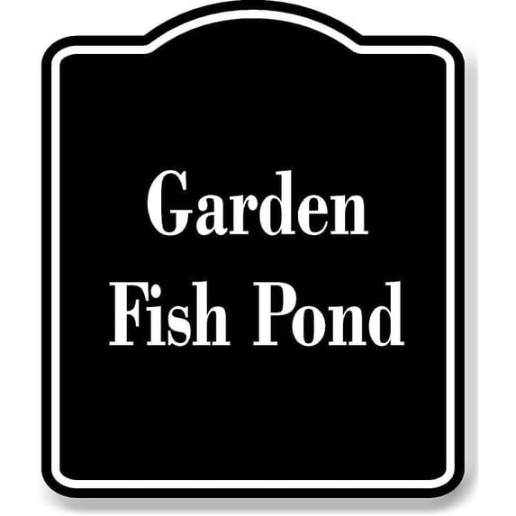 Garden Fish Pond BLACK Aluminum Composite Sign 20''x24'' - Walmart.com