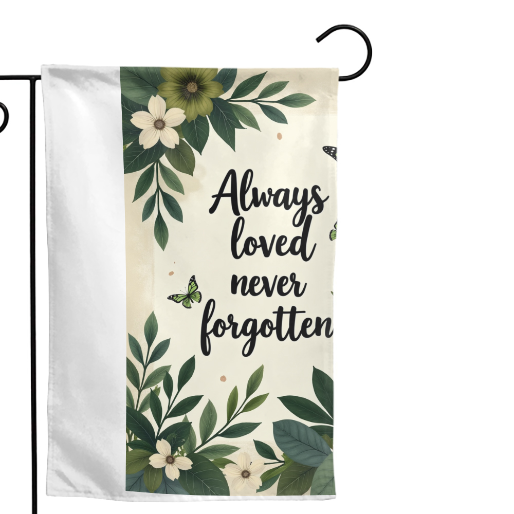 Garden Flag Always Loved Never Forgotten with Butterflies Floral Design ...