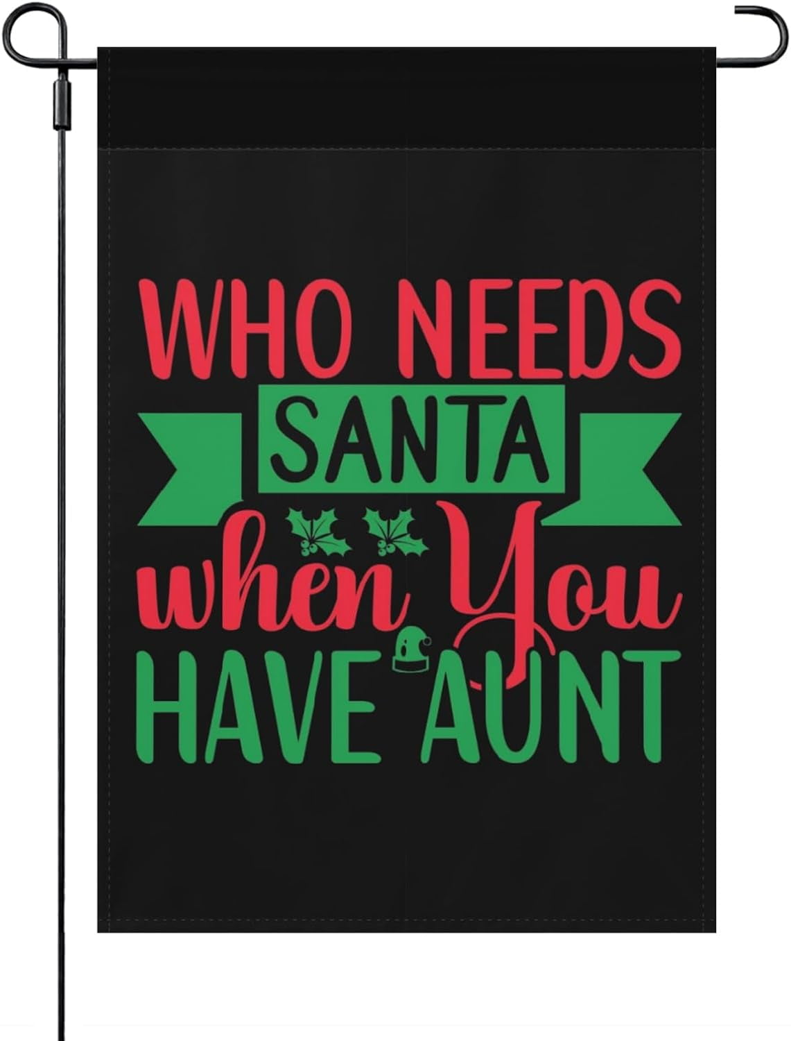 Garden Flag Who Needs Santa When You Have Aunt House Flags, Humorous ...