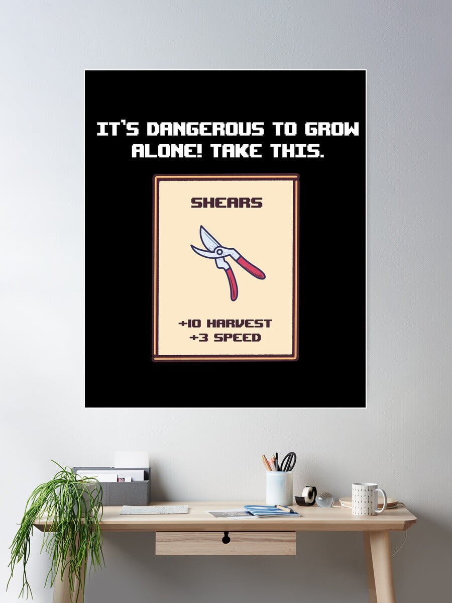 Garden Geek - It'S Dangerous To Grow Alone Take This Garden Shears ...