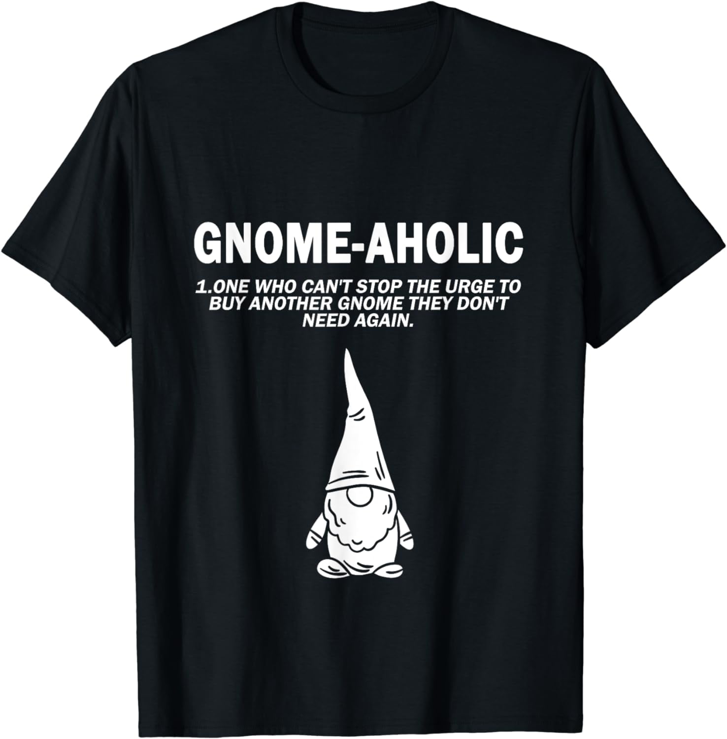 Garden Gnome Lover Gnome-Aholic Funny Definition Gnomes T-Shirt ...