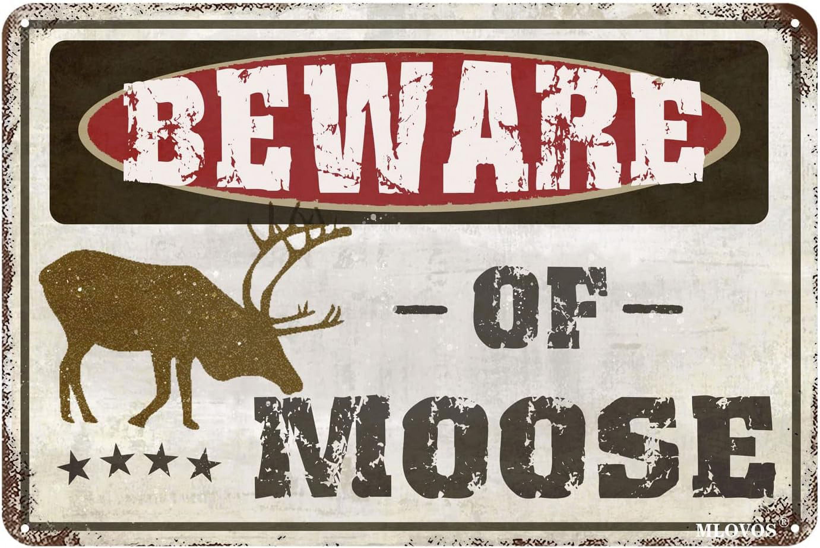 Garden Tin Sign Warning the Moose Signs Beware of Moose Metal Sign for ...