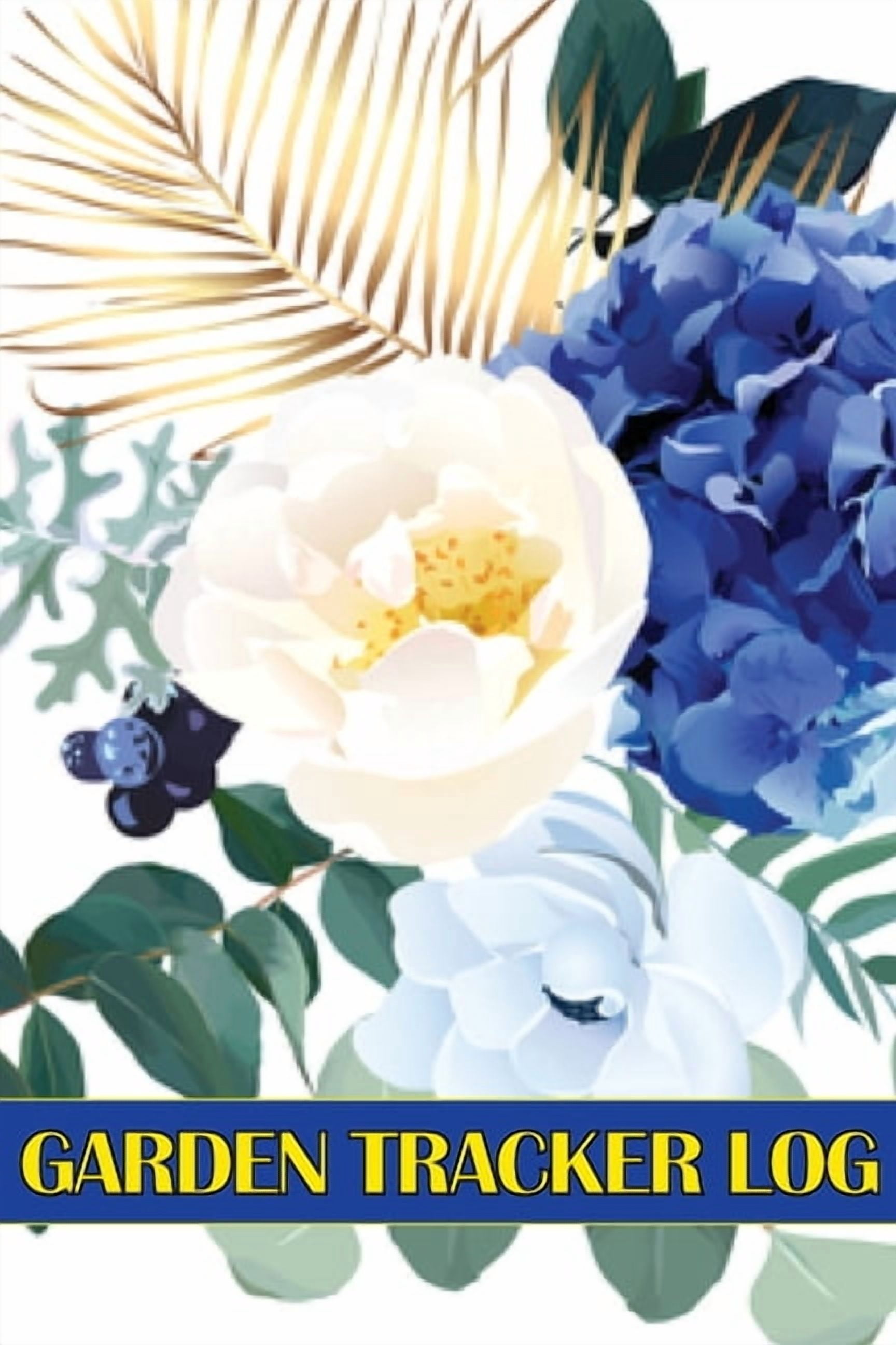 Garden Tracker Log: Gardening Daily Keeper for Gardening Lover, Flowers ...