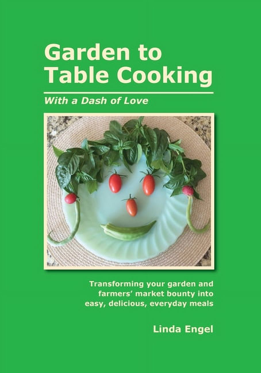 Garden to Table Cooking, (Paperback) - Walmart.com