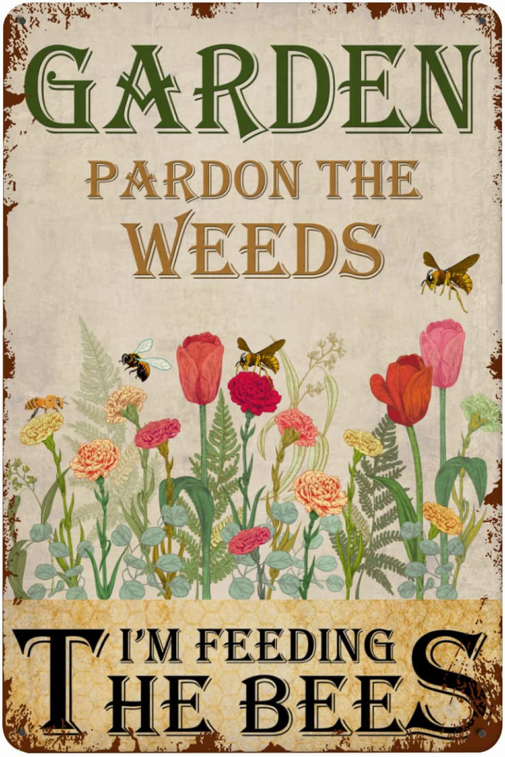 Gardener Gift, Who Love Garden - Bee Garden Sign Pardon The Weeds ...