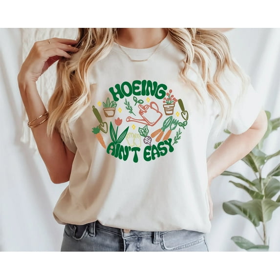 Gardener T Shirt, Plant Lover Shirt, Farmer T Shirt, Hoeing Ain't Easy ...