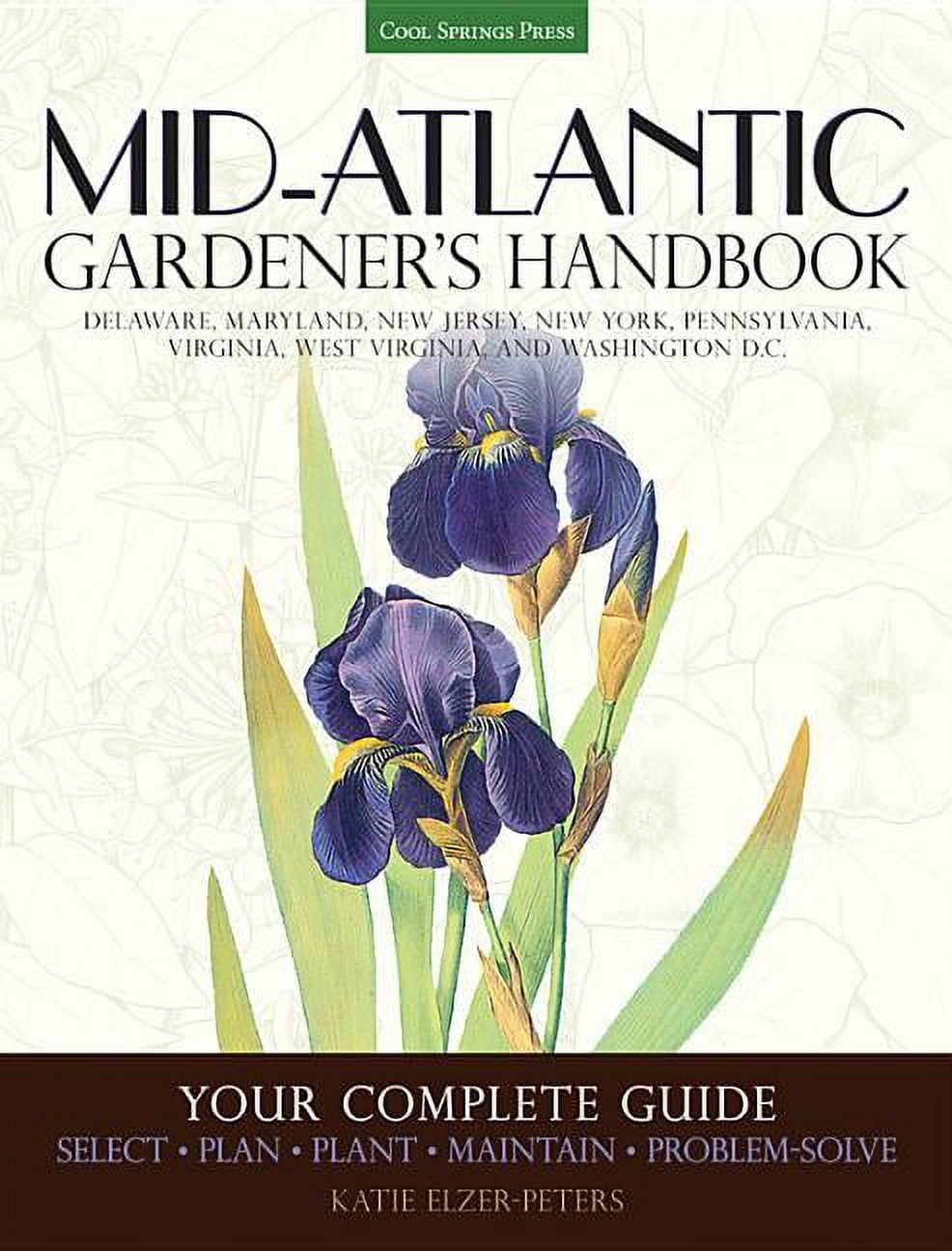 Gardener's Handbook: Mid-Atlantic Gardener's Handbook : Your Complete ...