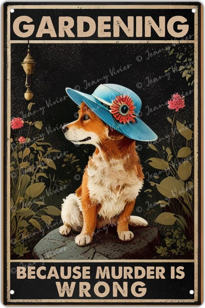 Gardening Because Murder is Wrong Sign Girl With Dog Signs For Home ...