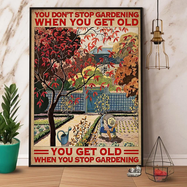 Gardening Girl Don'T Stop Gardening When You Get Old Work Hard Autumn ...