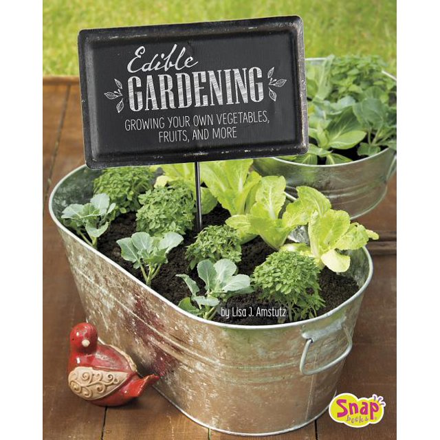 Gardening Guides: Edible Gardening : Growing Your Own Vegetables ...